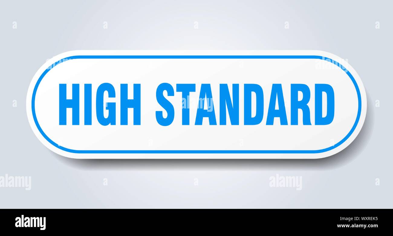 high standard sign. high standard rounded blue sticker. high standard ...