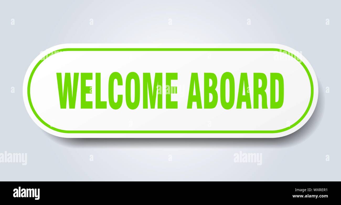 welcome aboard sign. welcome aboard rounded green sticker. welcome ...