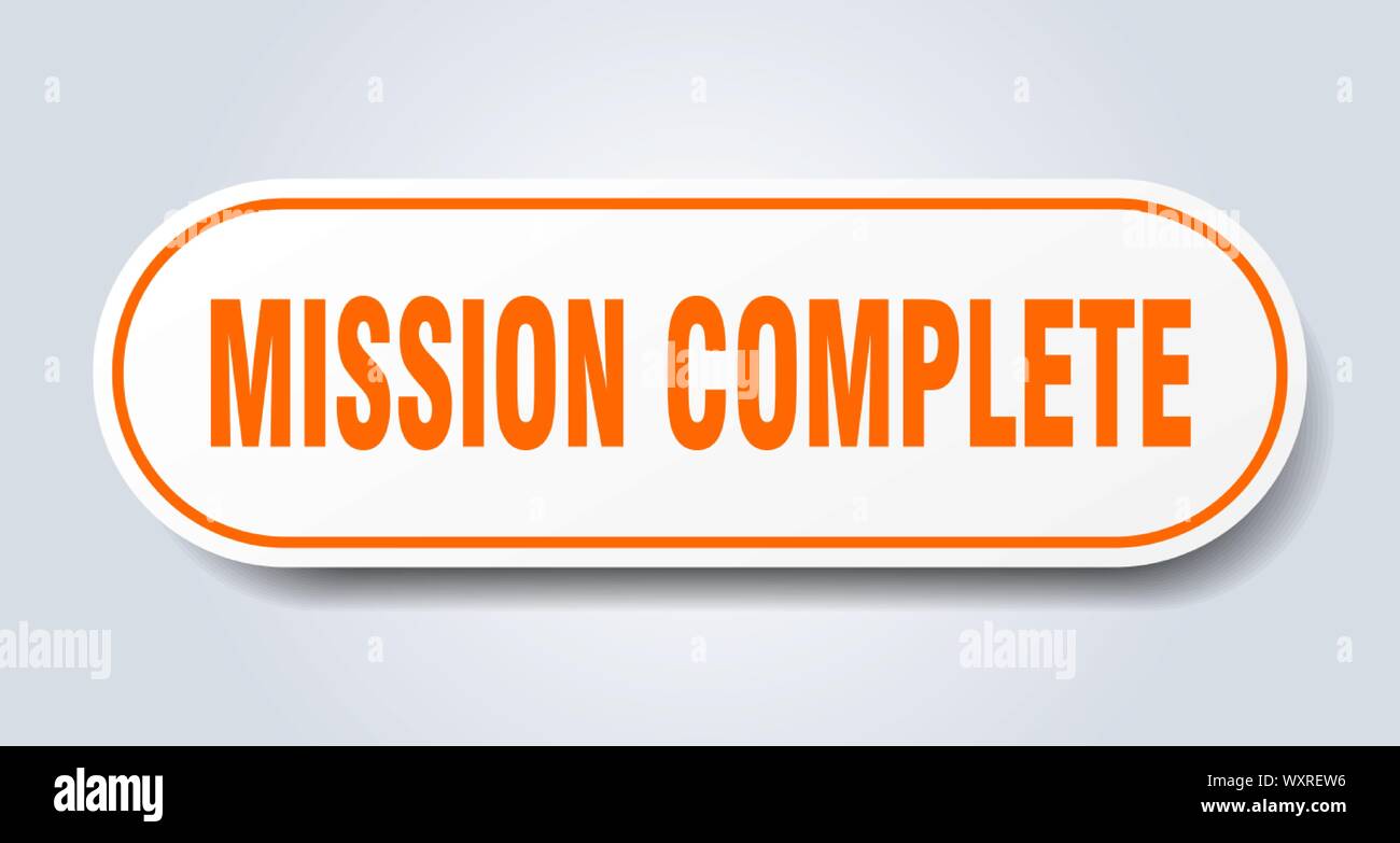 mission complete sign. mission complete rounded orange sticker. mission ...