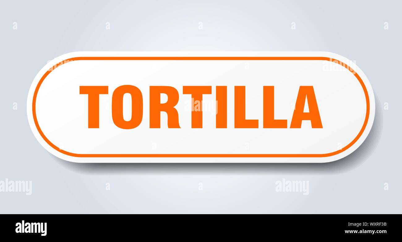 tortilla sign. tortilla rounded orange sticker. tortilla Stock Vector ...