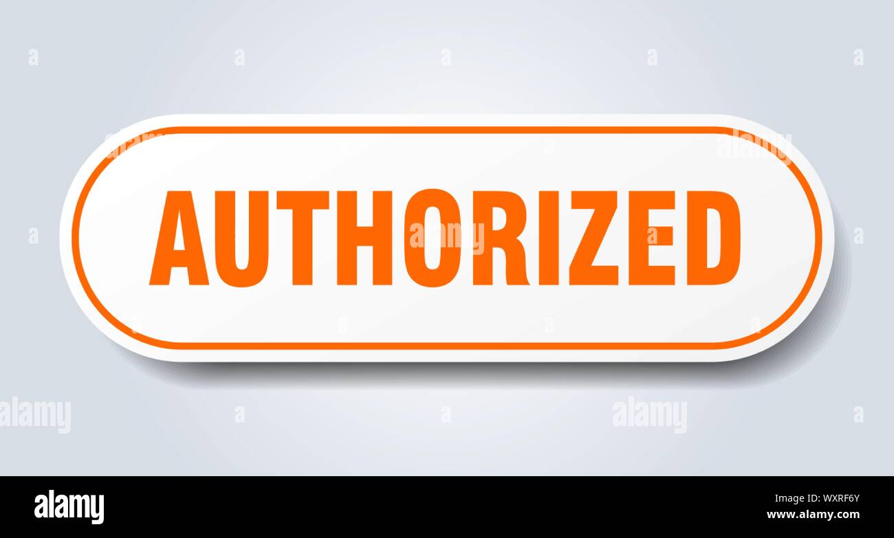 authorized sign. authorized rounded orange sticker. authorized Stock ...