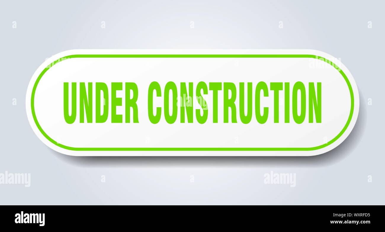 under construction sign. under construction rounded green sticker ...