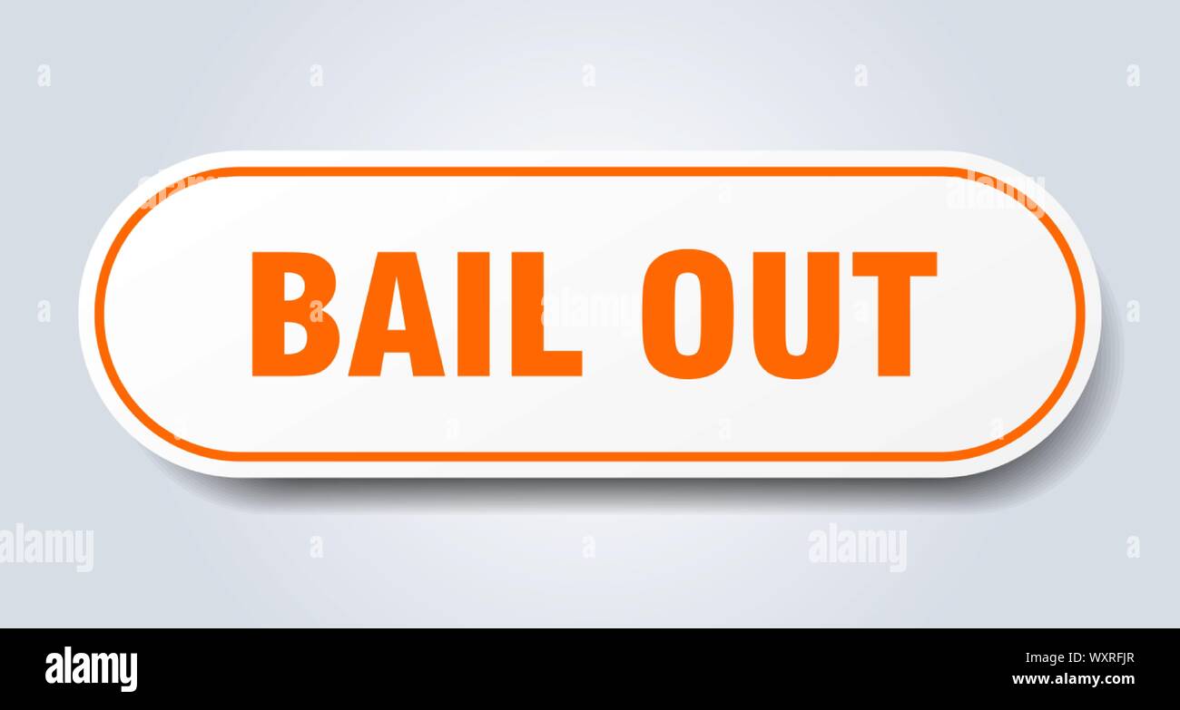 bail out sign. bail out rounded orange sticker. bail out Stock Vector ...