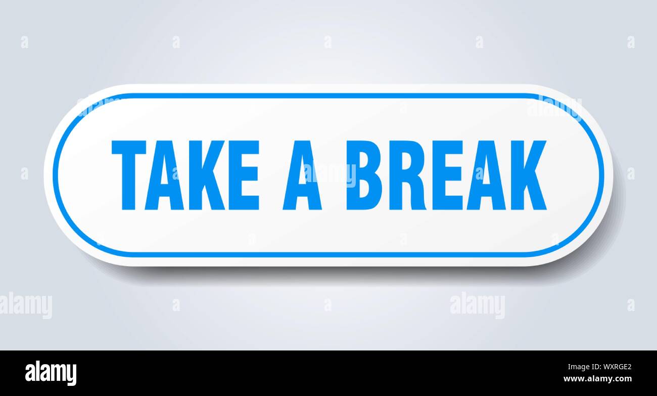 take a break sign. take a break rounded blue sticker. take a break ...