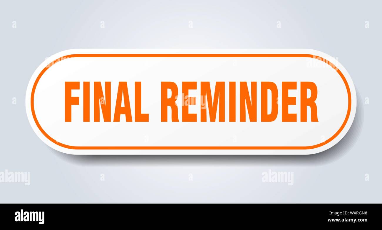 final reminder sign. final reminder rounded orange sticker. final ...