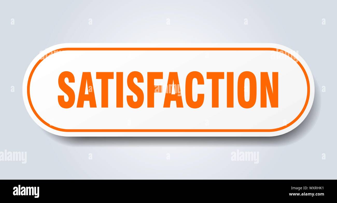 satisfaction sign. satisfaction rounded orange sticker. satisfaction ...
