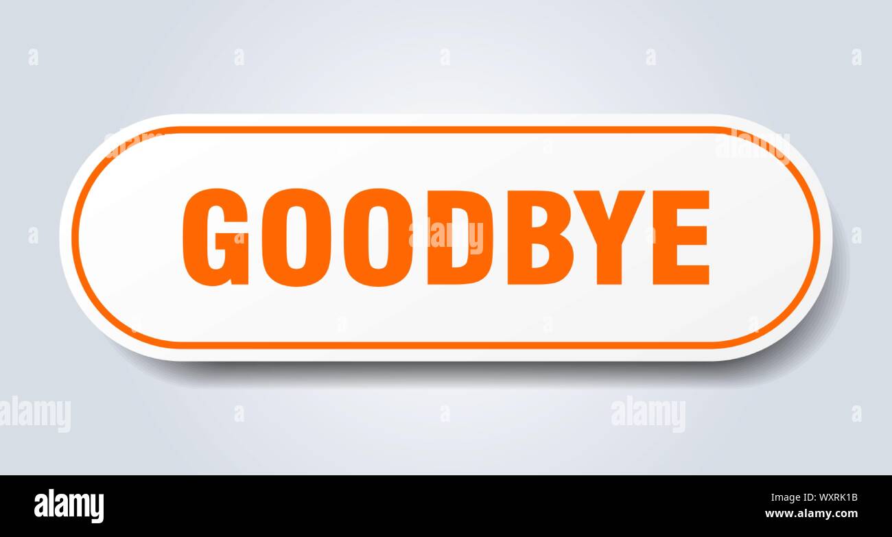 goodbye sign. goodbye rounded orange sticker. goodbye Stock Vector ...