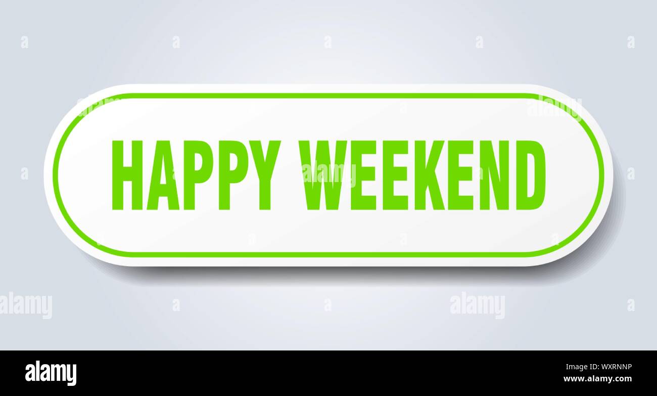 happy weekend sign. happy weekend rounded green sticker. happy weekend ...