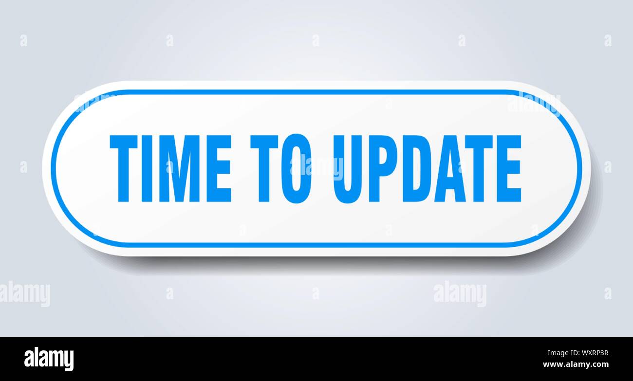 time to update sign. time to update rounded blue sticker. time to ...