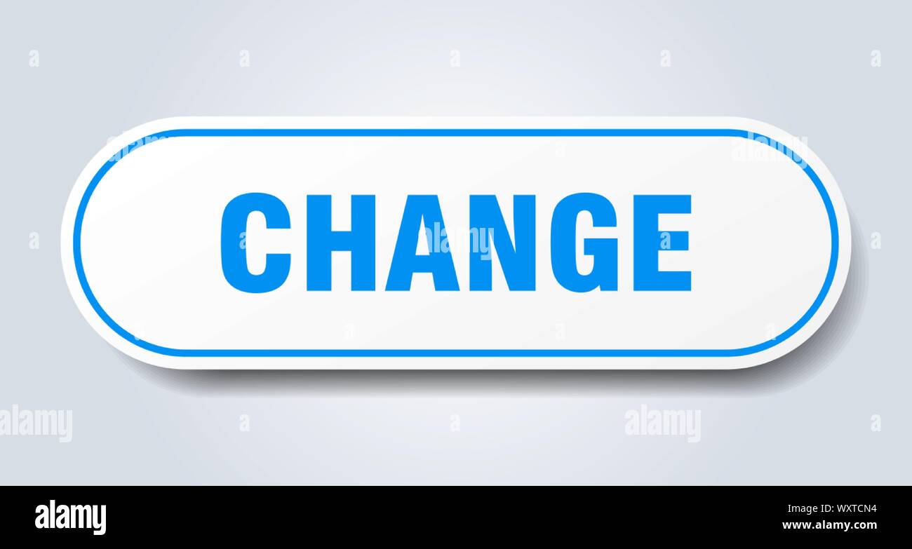 change sign. change rounded blue sticker. change Stock Vector Image ...