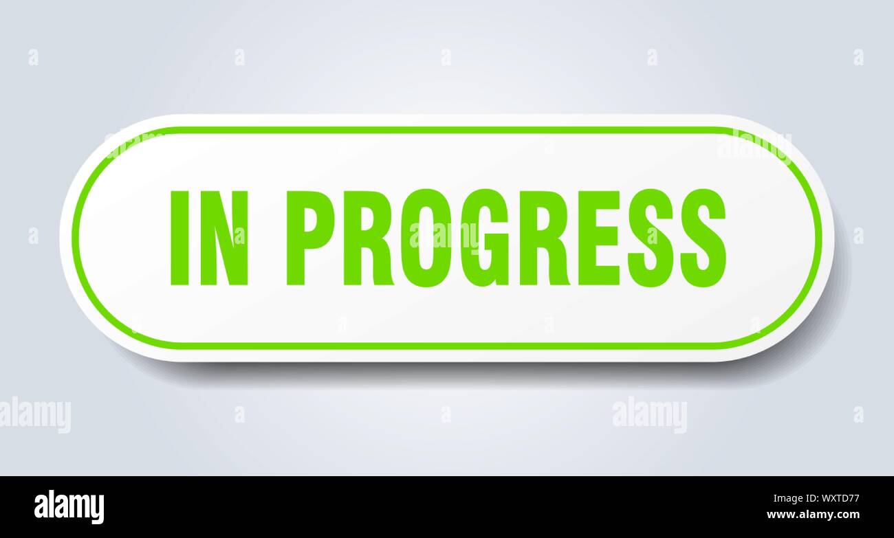 in progress sign. in progress rounded green sticker. in progress Stock ...