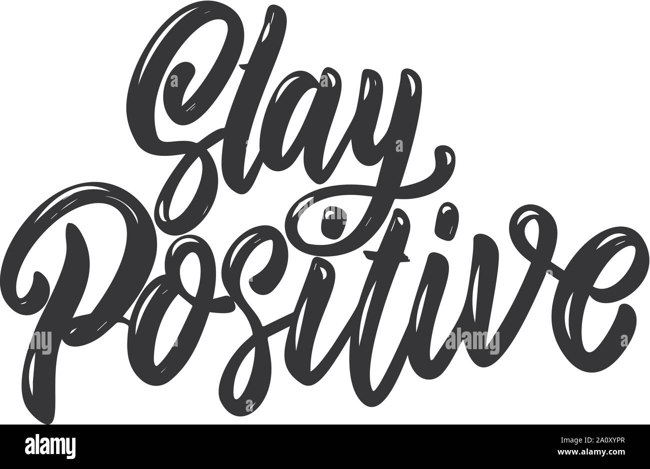 Bleiben Sie positiv. Schriftzug Phrase. Design Element für Poster ...
