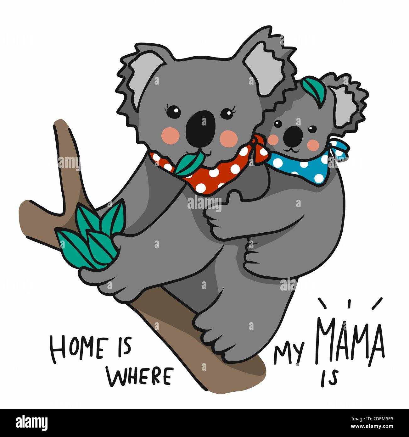 Zuhause ist, wo meine Mama ist, Mutter und Baby Koala Cartoon Vektor ...