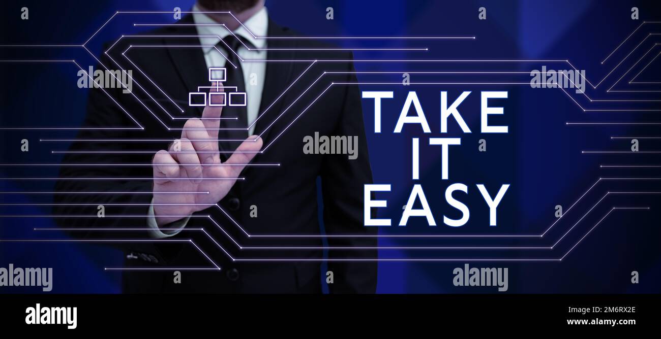 Textzeichen mit Take IT Easy. Konzept bedeutet entspannt sein Sorgen ...