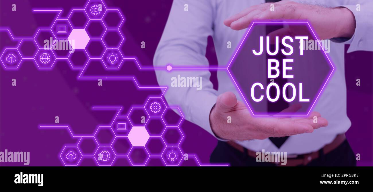 Schild zeigt Just Be Cool an. Wort geschrieben Haben Sie eine gute ...
