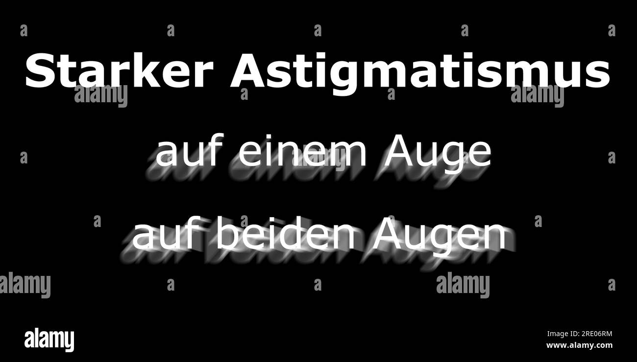 Deutscher Text Bedeutung: Starker Astigmatismus in einem und in beiden ...