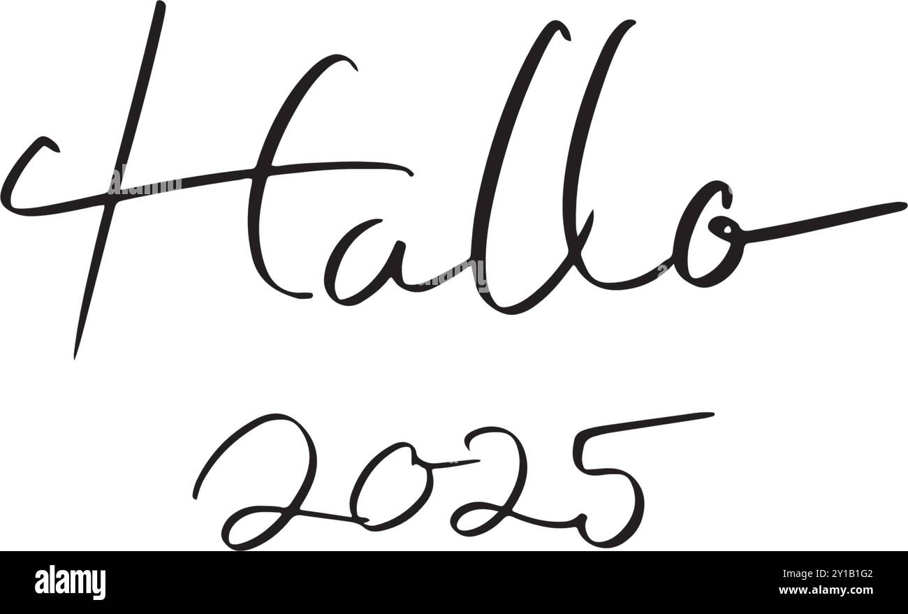 Hallo 2025 Text Schriftart Kalligraphie Schriftzug Handschrift schwarz ...