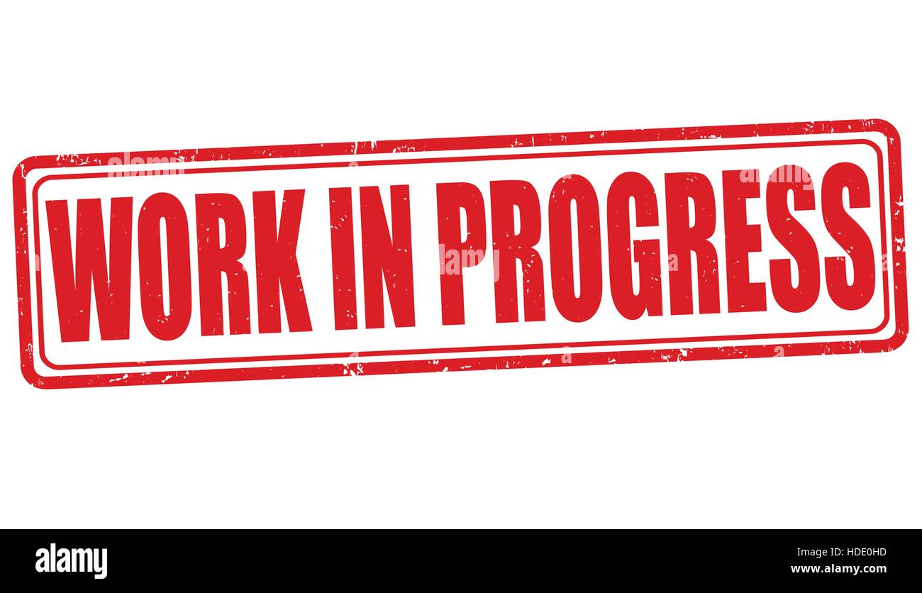 Work In Progress Grunge Stempel auf weißem Hintergrund, Vektor ...
