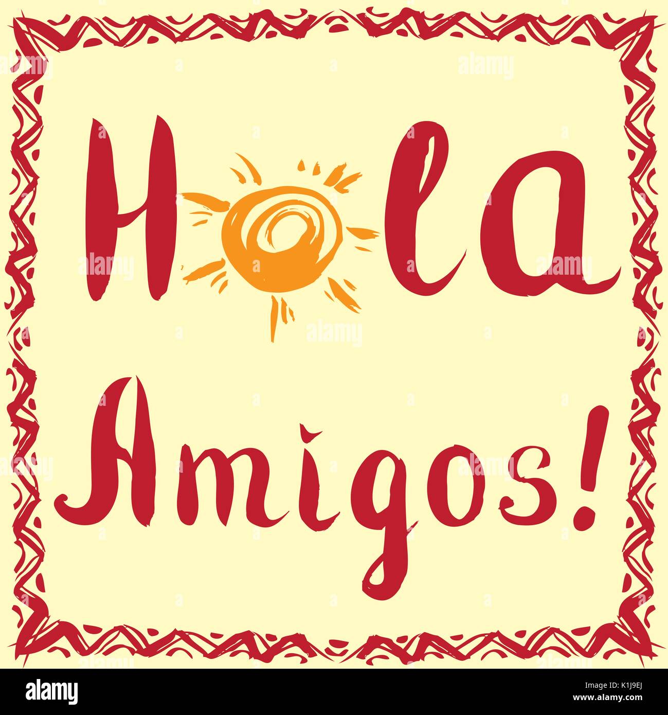 Hola amigos. Karte mit Kalligraphie und Sonne. Hand gezeichnet Vektor ...
