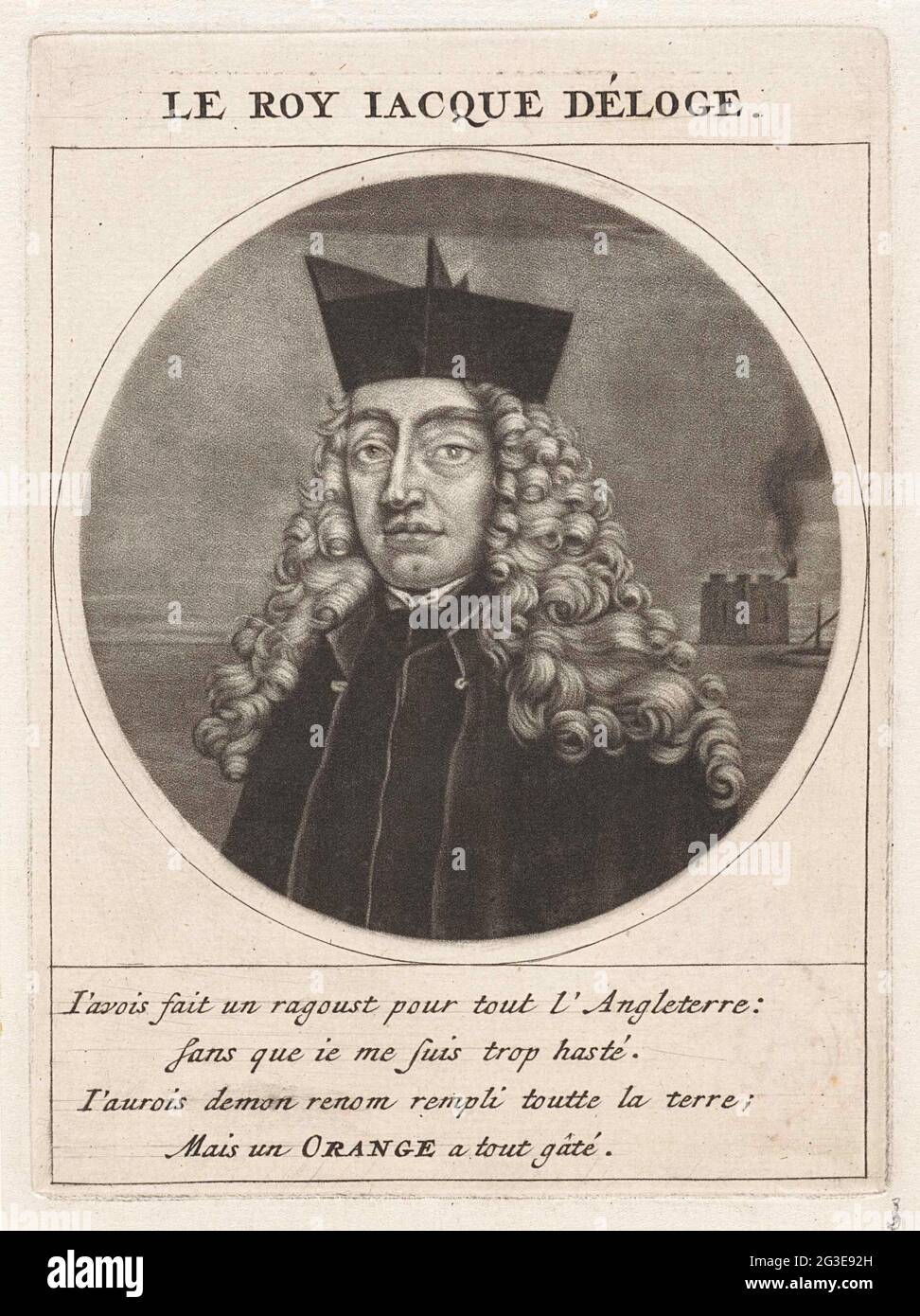 Portrait de Jacobus II, roi d'Angleterre; le Roy Iacque Déloge ...
