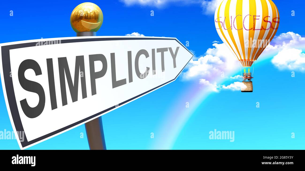 La simplicité mène au succès - montré comme un signe avec une ...
