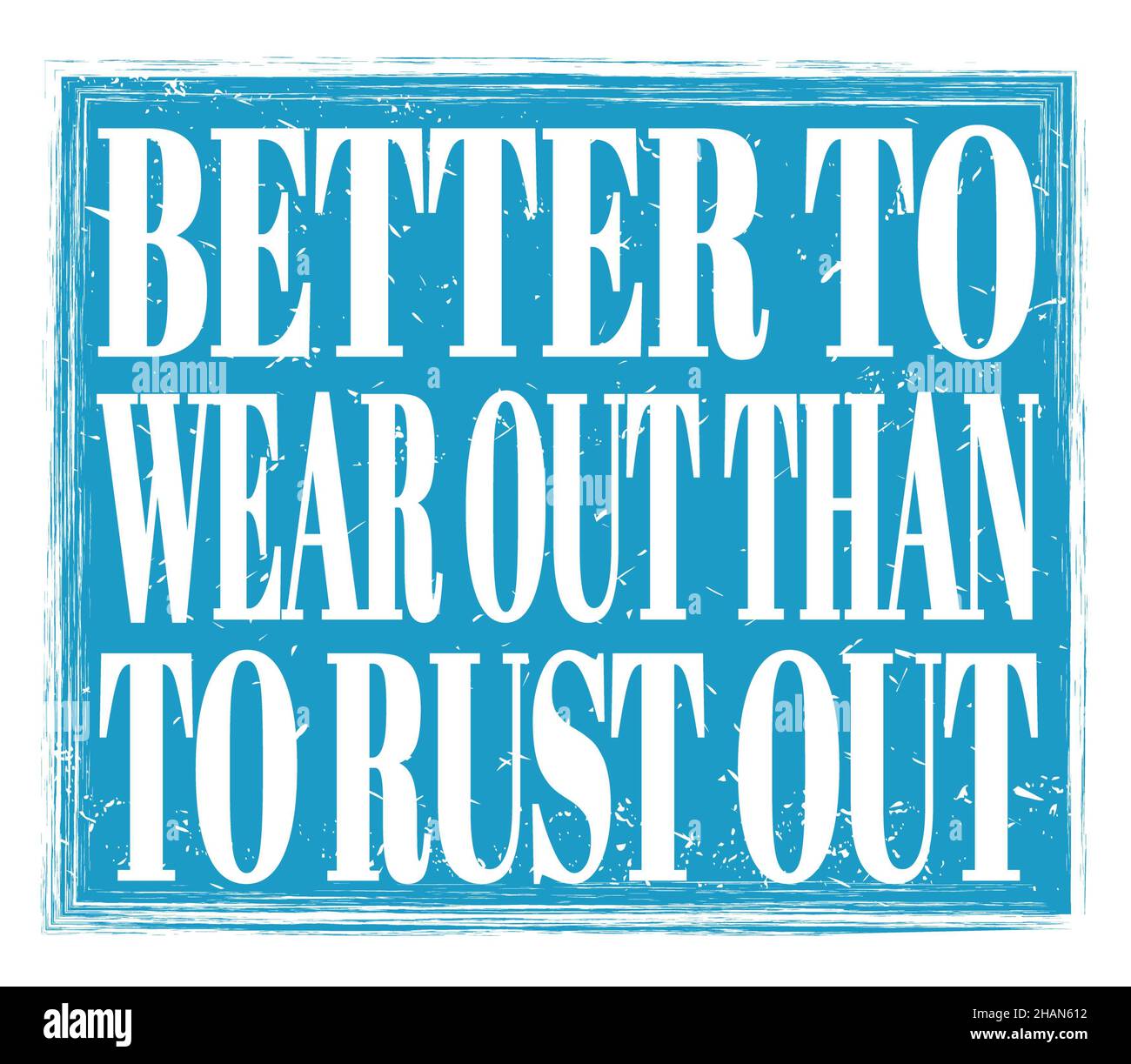 Mieux vaut s'user que rouiller Banque de photographies et d’images à ...