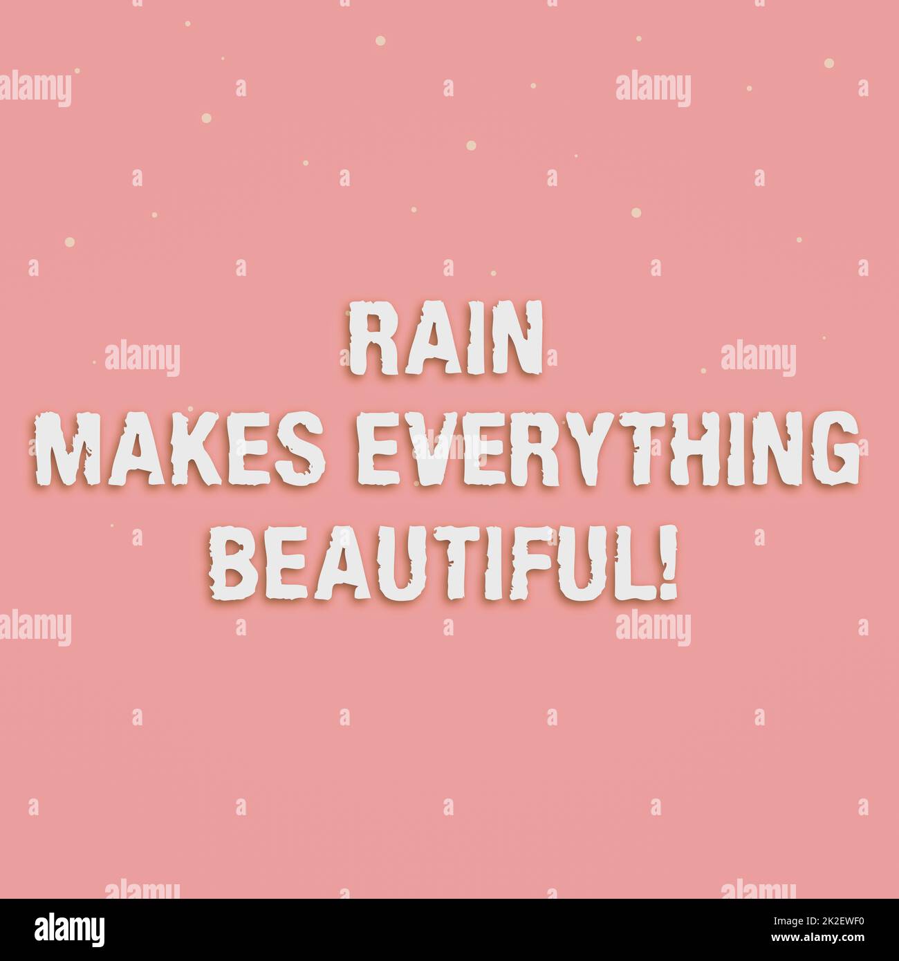 Signe d'écriture main Rain rend tout beau. Business concept pluie crée ...