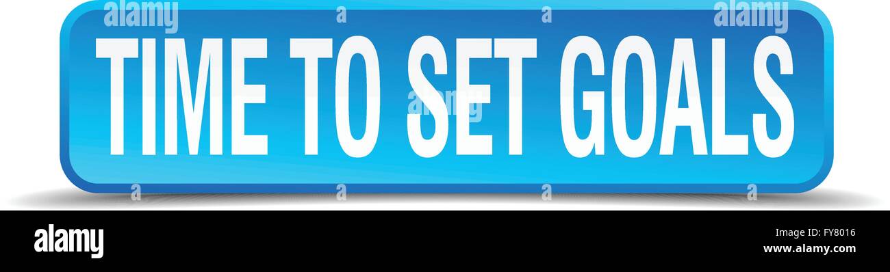 Le temps de fixer des objectifs réalistes en 3d bleu bouton isolé carré ...