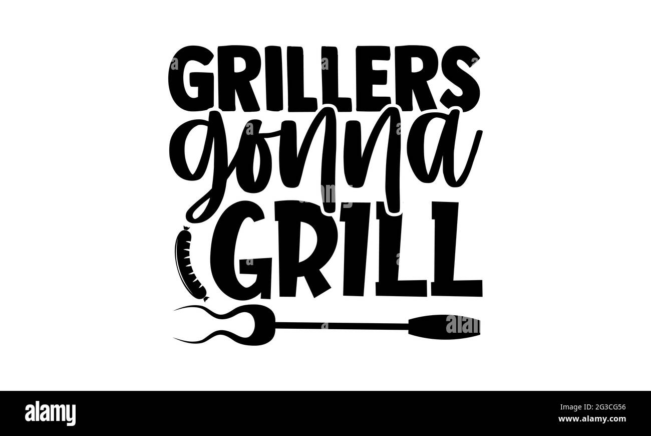 Grigliatori gonna Grill - barbecue t shirt design, scritta disegnata a ...