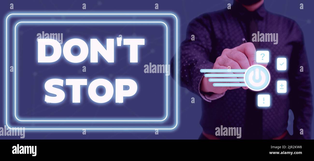 Cartello con la scritta Don T Not Stop. Parola scritta su continua ...